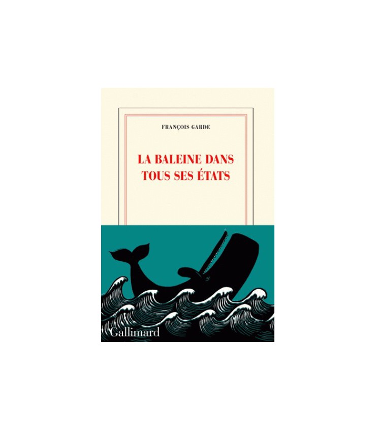 La baleine dans tous ses états - Romans - Gallimard